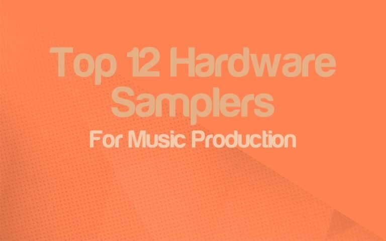 Top 12 Hardware Samplers For Music Production