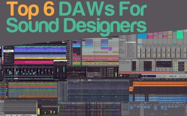 Top 6 DAW Software For Sound Design & Film Scoring 2025