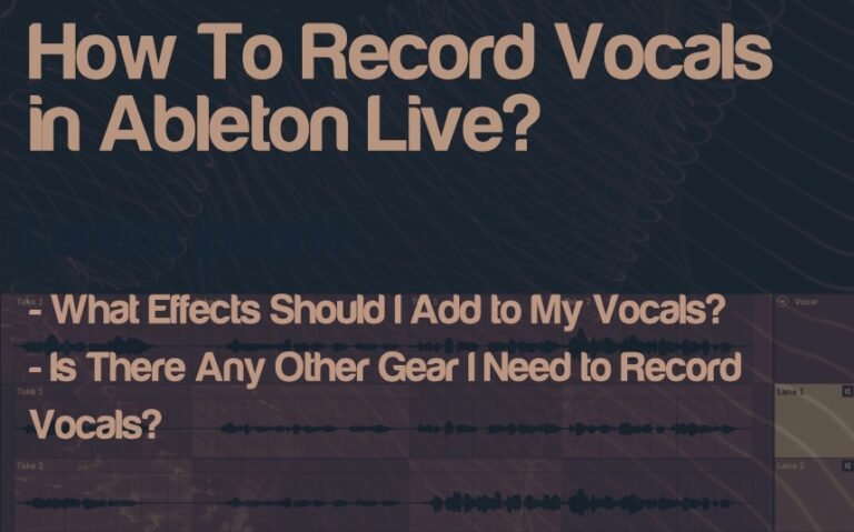 How To Record Your Vocals In Ableton Live - Step By Step