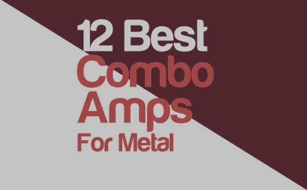 12 Best Combo Amps For Metal 2025