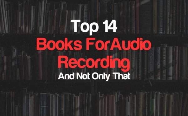 Top 14 Books For Audio Recording