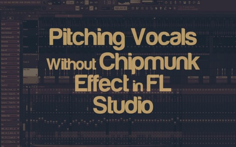 How To Pitch Vocals Without Chipmunk Effect In FL Studio?
