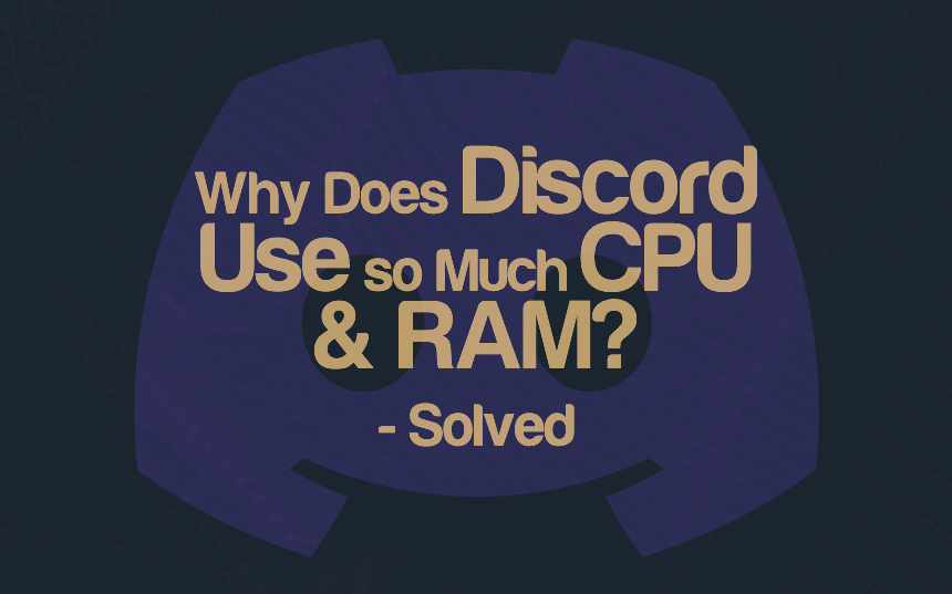 Fixed High RAM And CPU Usage Issue In Discord