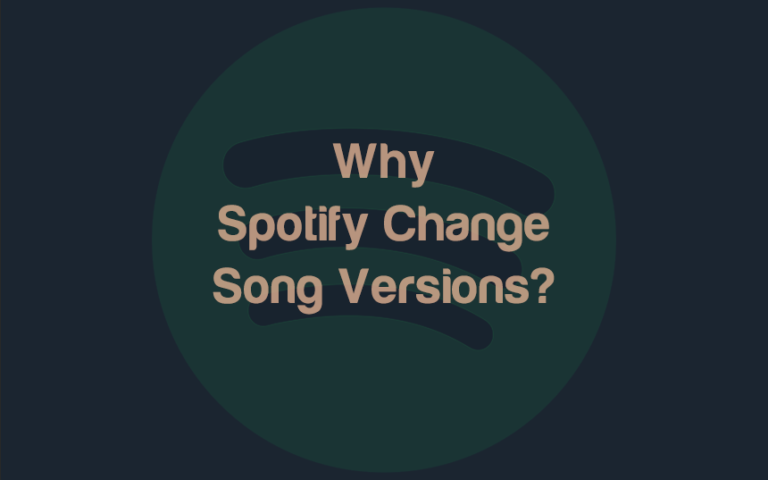 Spotify Change Song Versions? (4 Reasons Why)