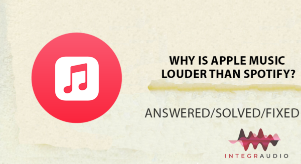 Why Is Apple Music Louder Than Spotify? 5 Reasons & What To Do