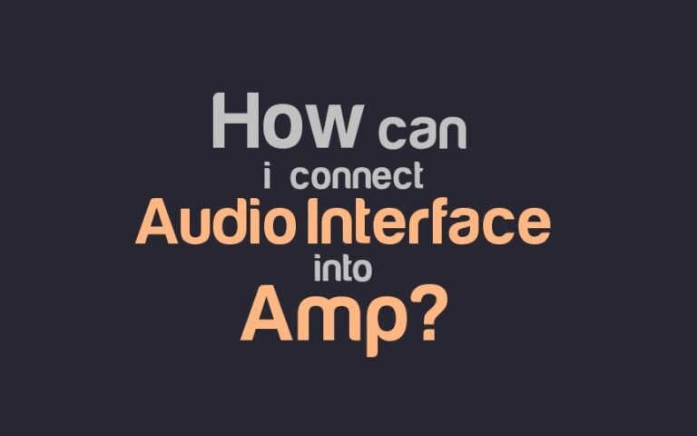 How Can I Connect Audio Interface Into Amp?